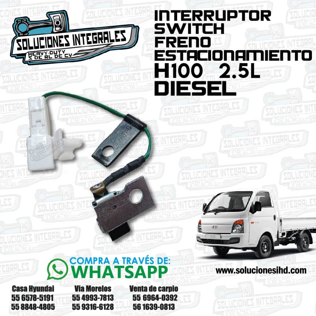 INTERRUPTOR SWITCH FRENO ESTACIONAMIENTO H100 2.5L DIESEL – Soluciones IHD