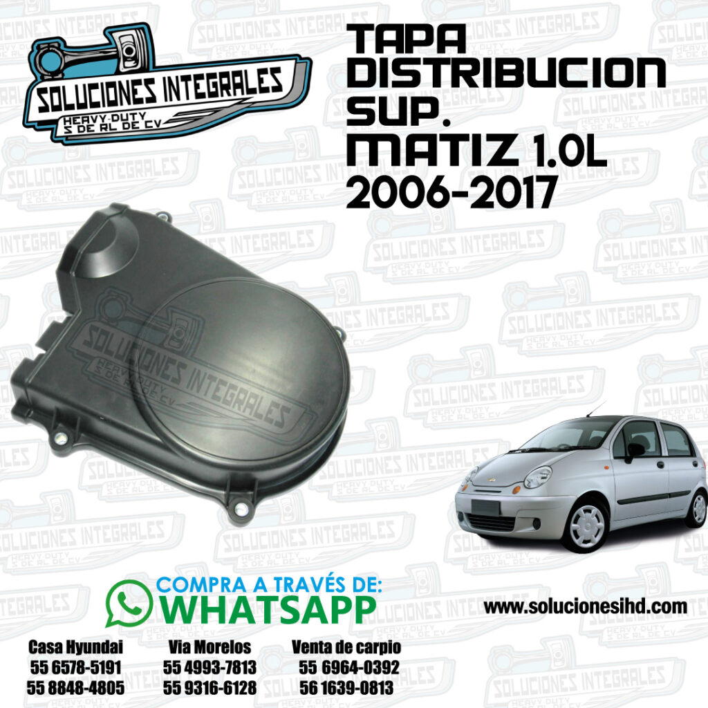 TAPA DISTRIBUCION SUPERIOR MATIZ 1.0L – Soluciones IHD